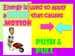 Energy, motion, force, work.pptx grade 6 elevate science | PPTX