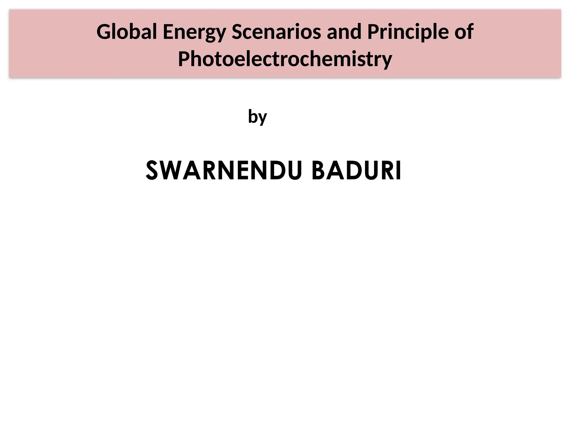 Global energy scenarios and principle of photoelectrochemistry | PPTX ...