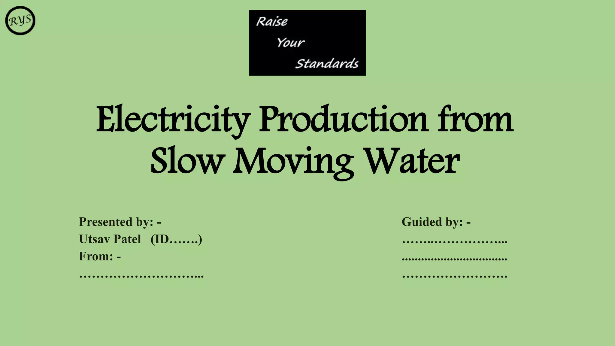 Energy Production from Slow Moving Water | PPTX