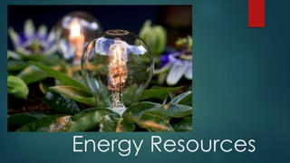 Energy resources | PPT