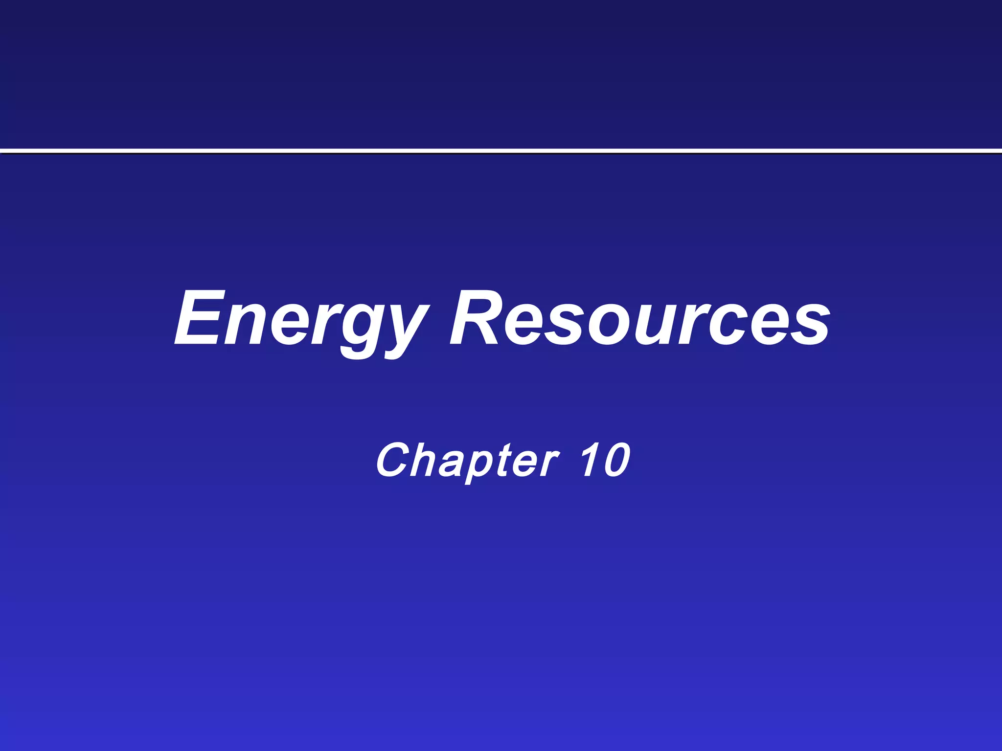 Energy resources, Geography | PPT