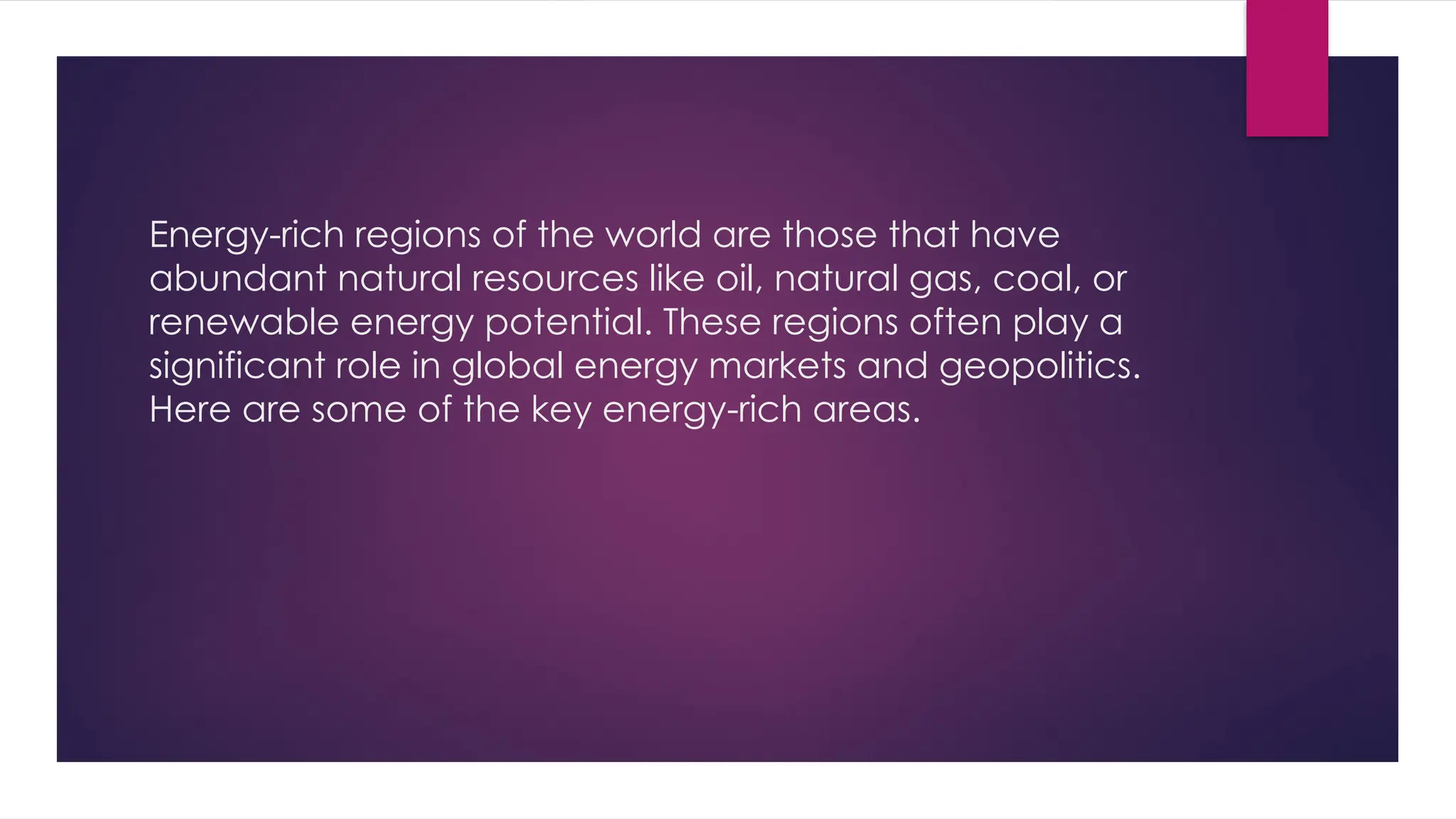Energy rich regions of the world and different types | PPT
