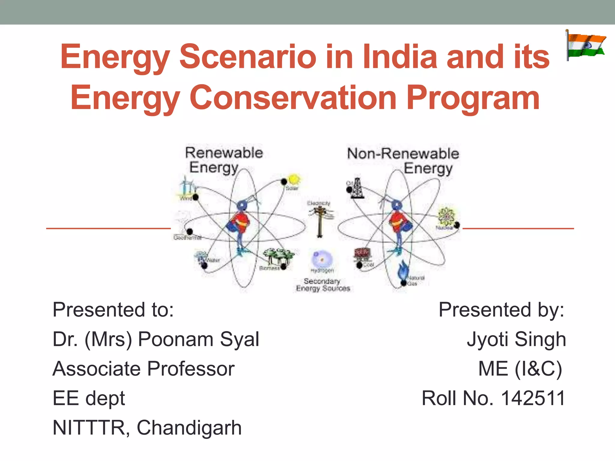 Energy scenario in india and its energy conservation program | PPTX