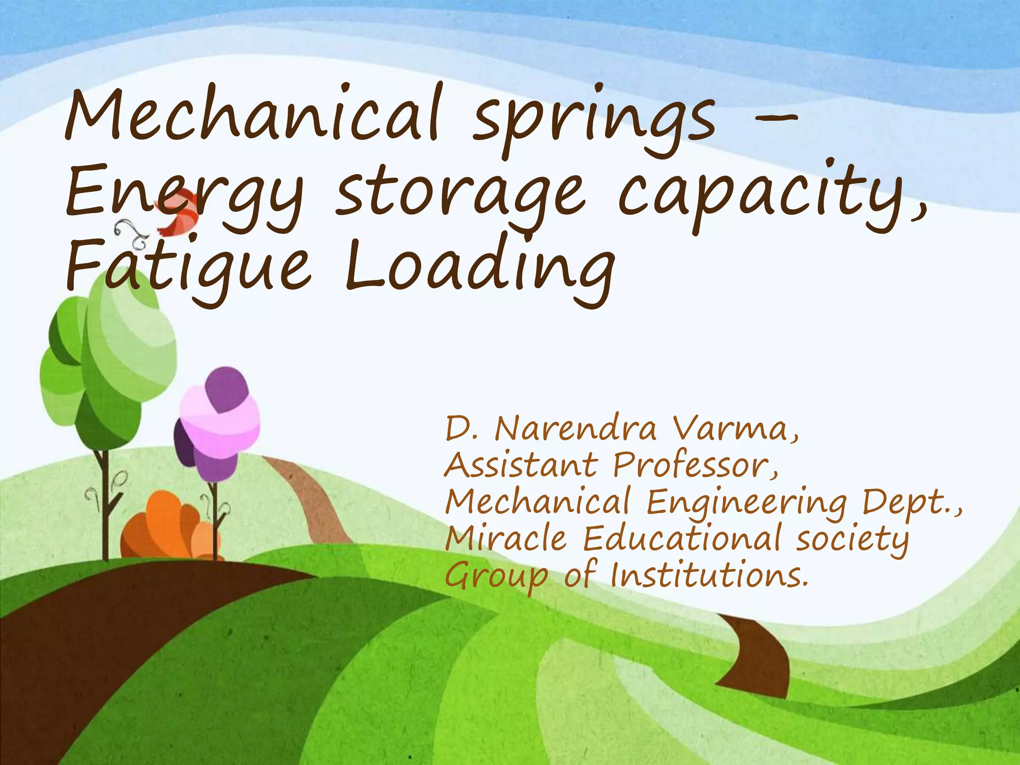 Energy storage capacity,fatigue loading of springs | PPT