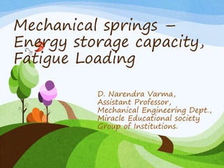Energy storage capacity,fatigue loading of springs | PPT