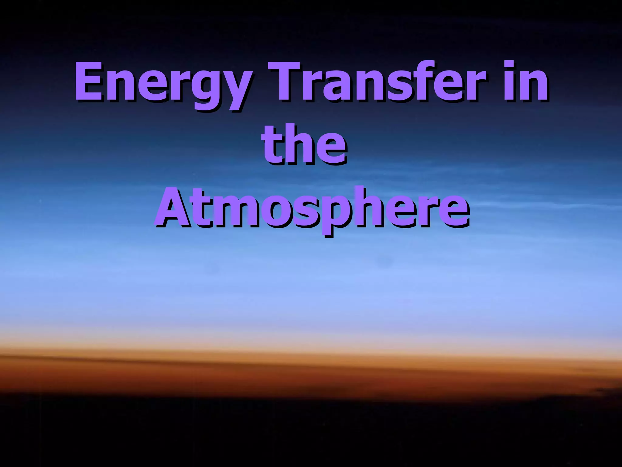 Energy transfer in the atmosphere and oceans | PPT