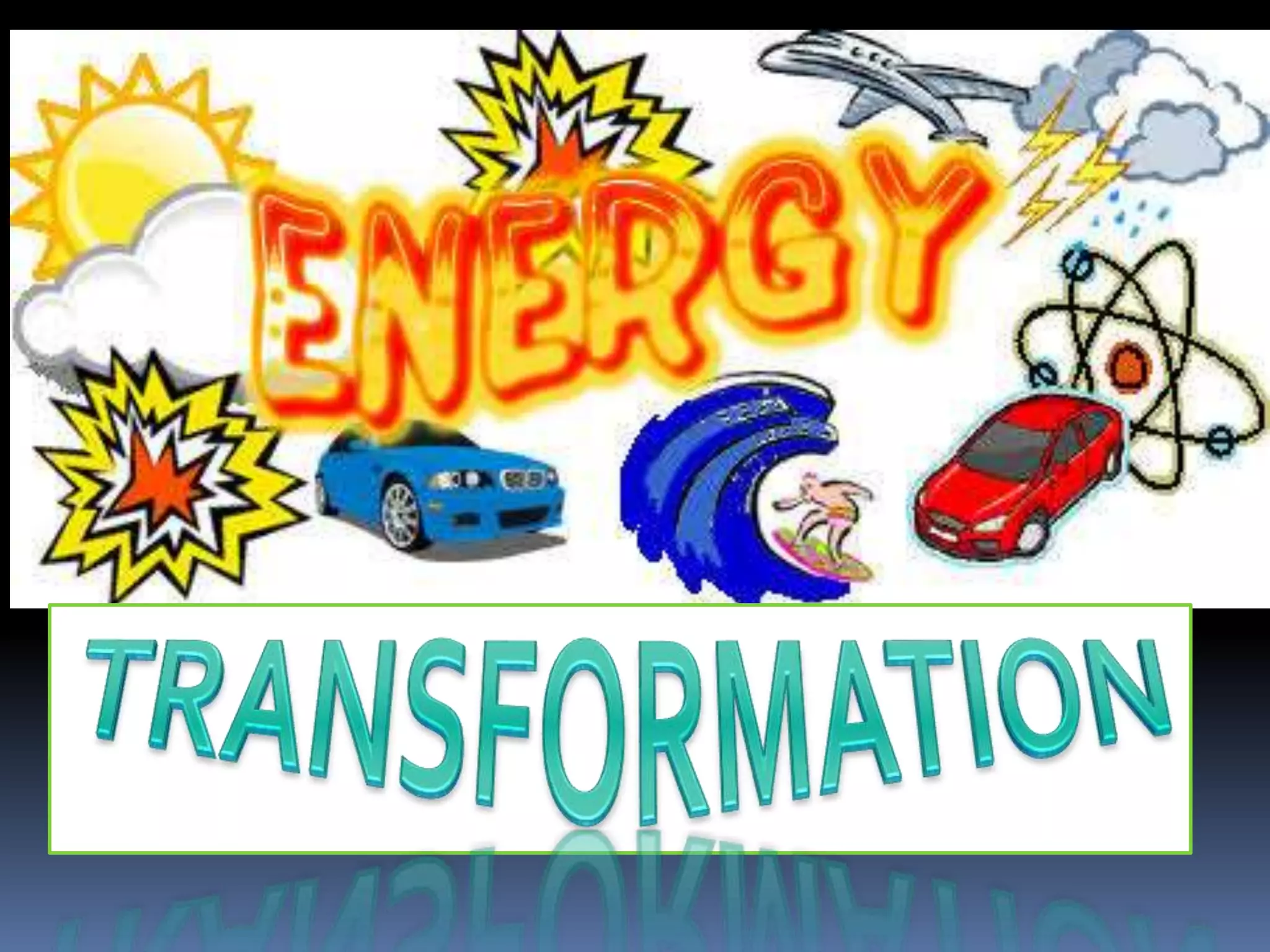 Energy transformation | PPTX