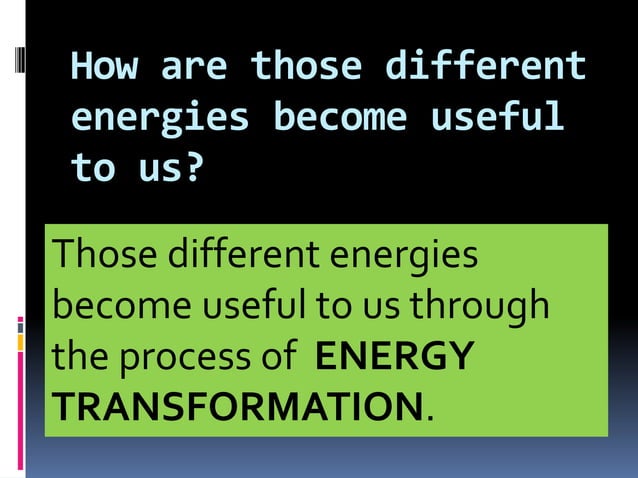 Energy transformation | PPTX | Physics | Science