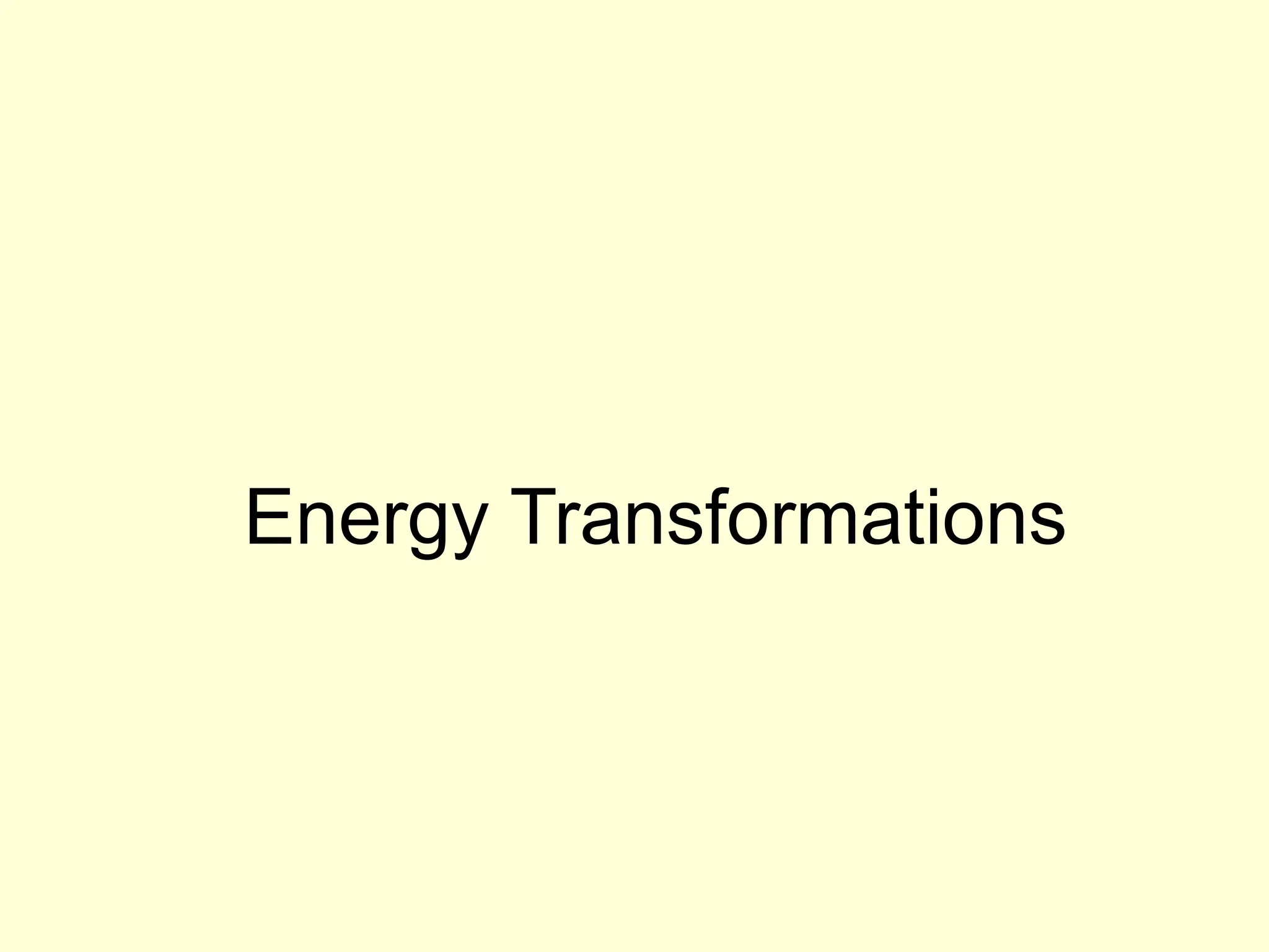 Teaching Science - Energy Transformations | PPT