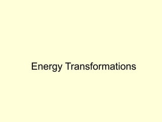 Teaching Science - Energy Transformations | PPT