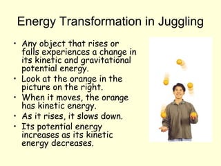 Juggling Energy