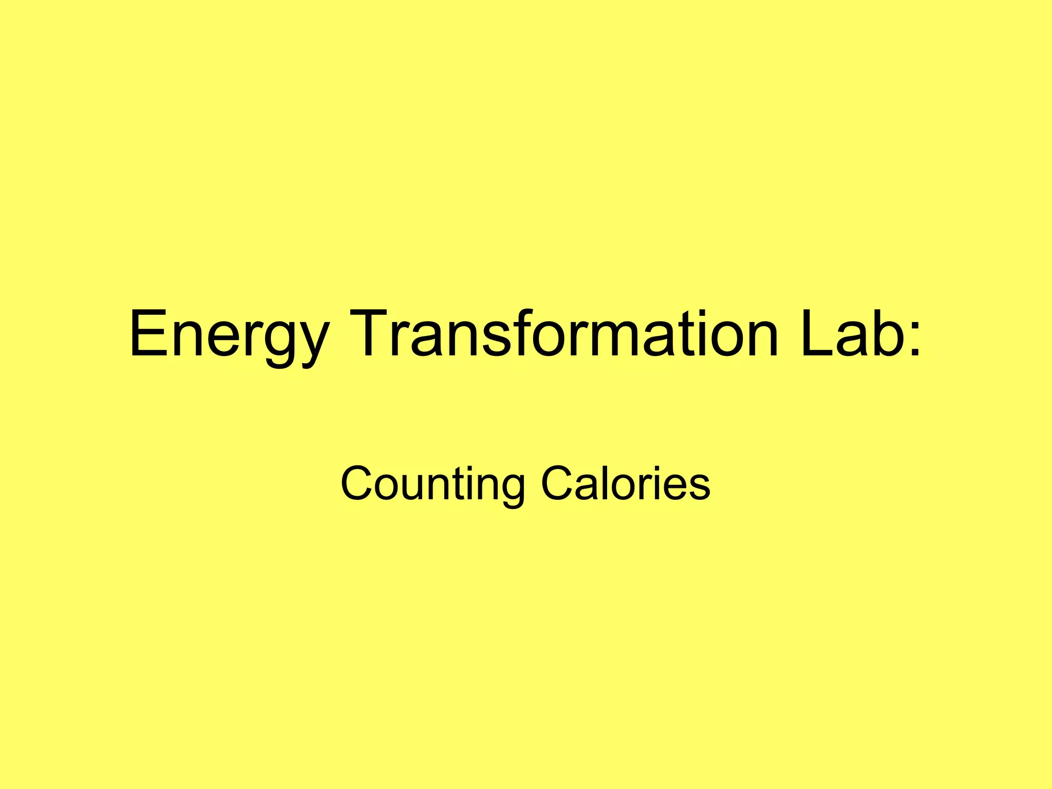 Energy transformations lab | PPT | Nutrition | Healthy Living
