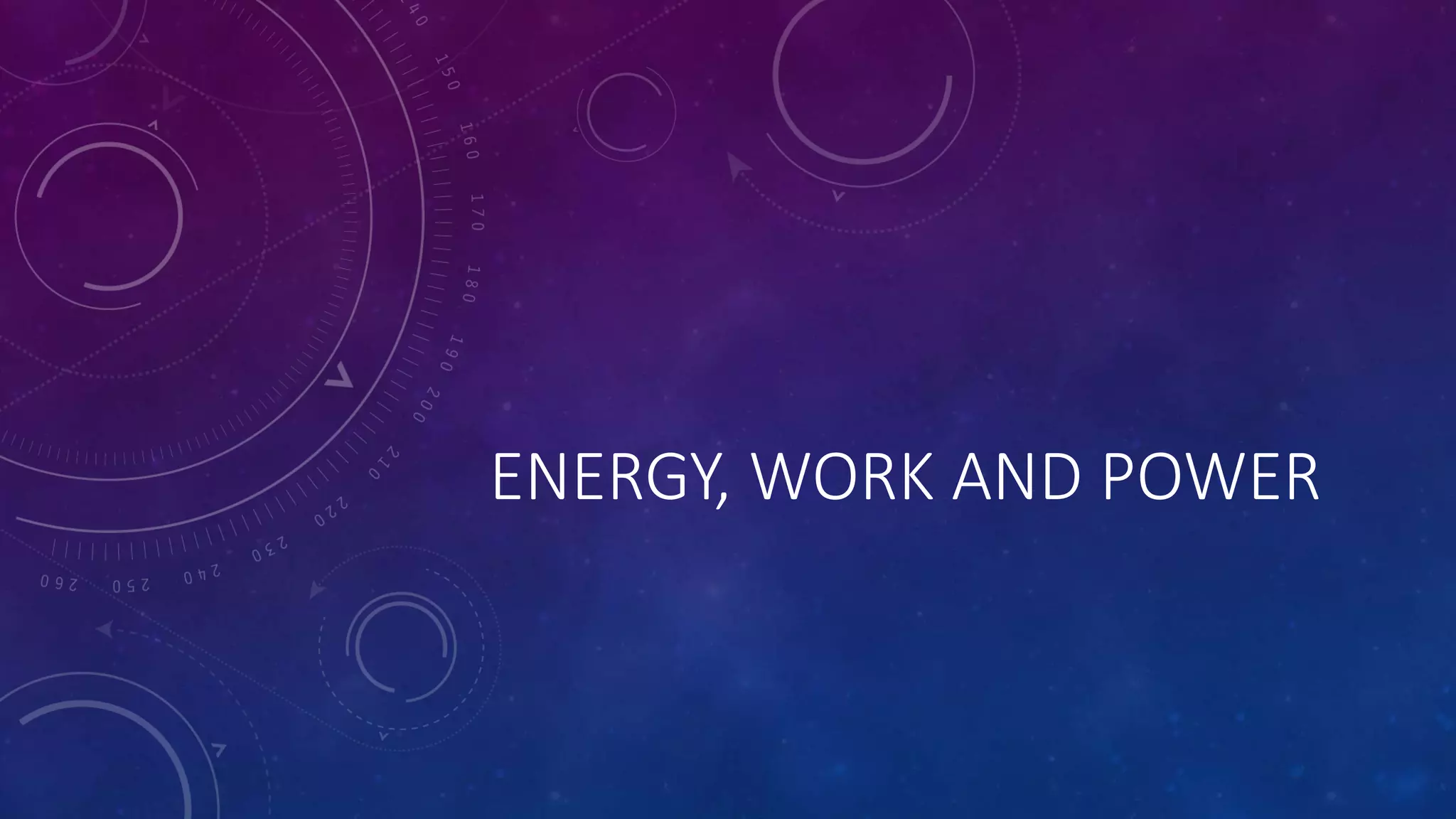 Energy, work and power | PPTX
