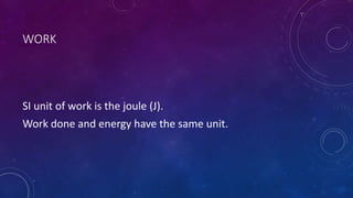 Energy, work and power | PPTX