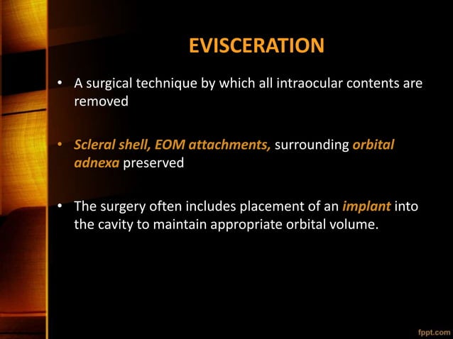 EVISCERATION, ENUCLEATION, EXENTRATION, CYCLODESTRUCTIVE PROCEDURES | PPTX