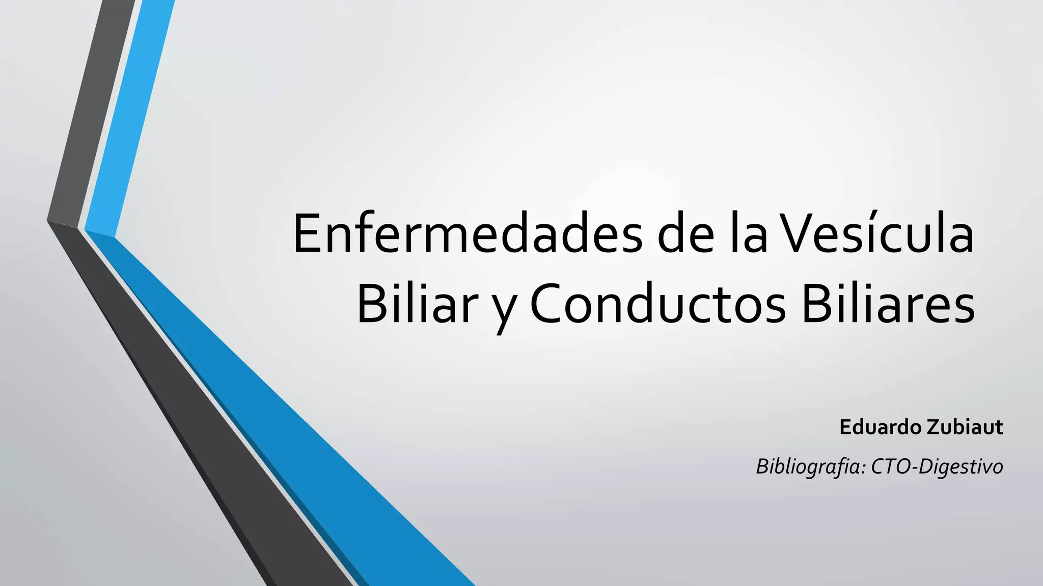 Enfermedades de la vesicula biliar y conductos biliares cto digestivo | PPT