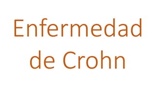 Enfermedad Inflamatoria Intestinal: CUCI y Crohn | PPTX