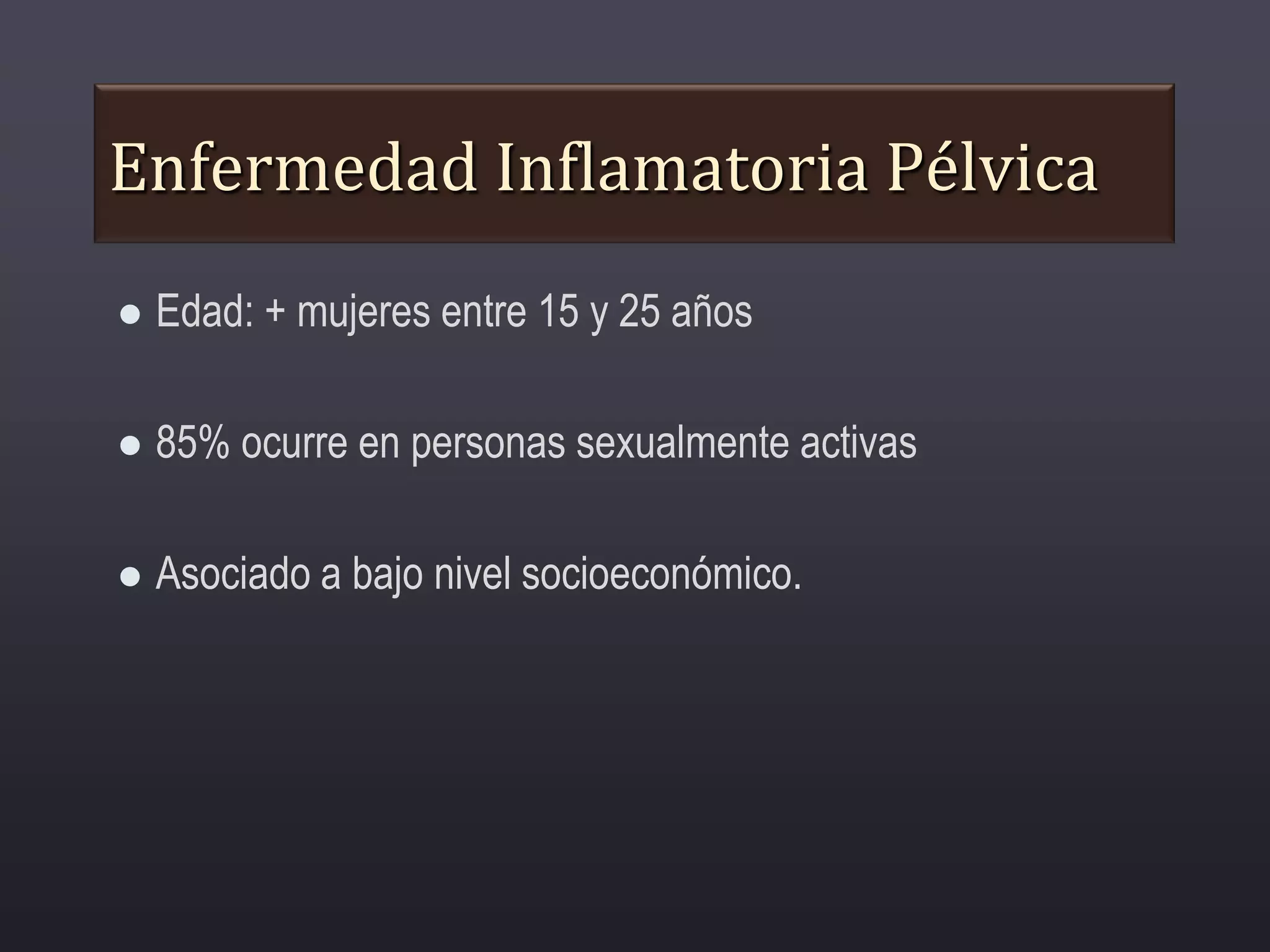 ENFERMEDAD INFLAMATORIA PELVICA | PPT