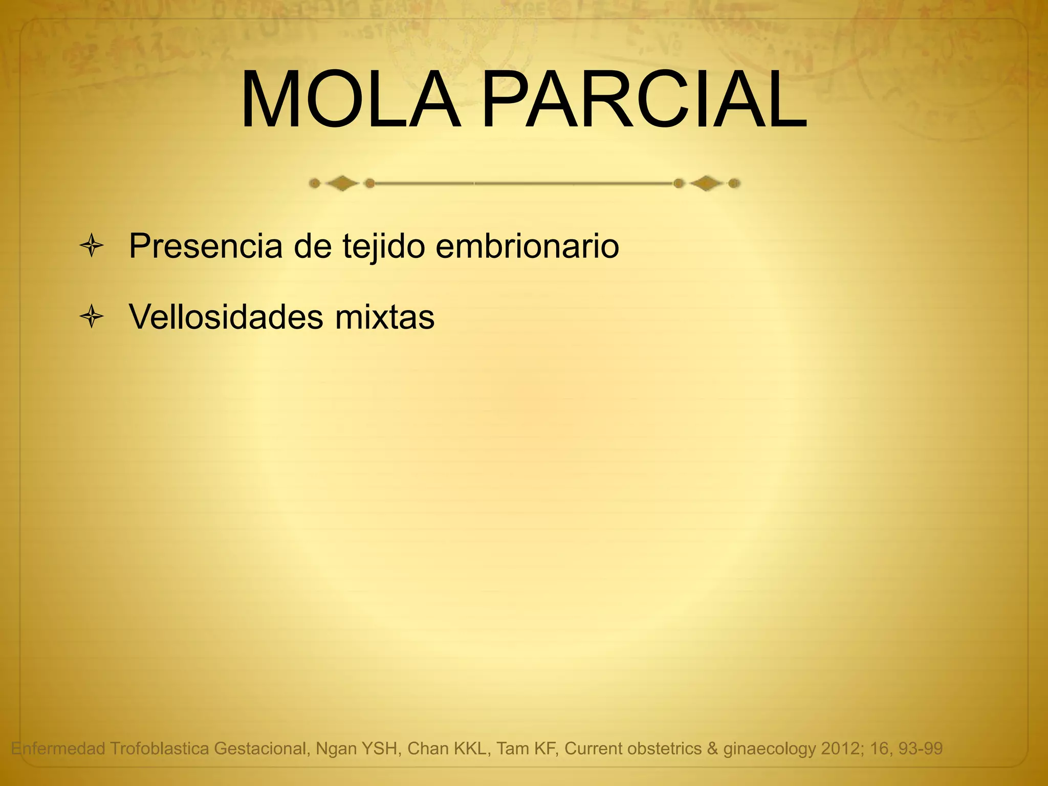 Mola hidatidiforme, Mola parcial, Mola completa, Enfermedad ...