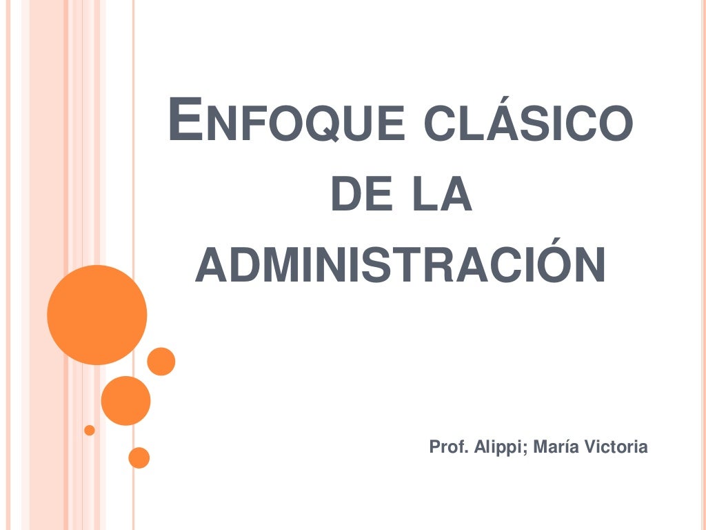 Enfoque Clásico De La Administración La Adm Cientifica De Taylor