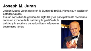 Joseph M. Juran, Enfoque de la calidad | PPTX