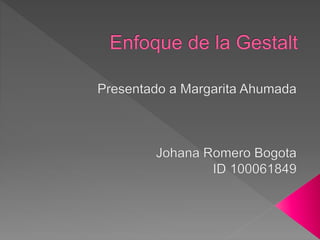 Enfoque de la gestalt | PPTX