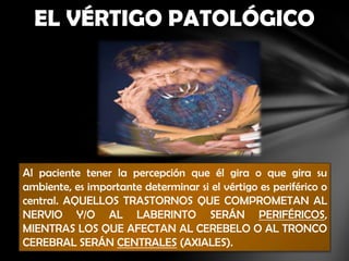 Enfoque del paciente con vértigo | PPTX