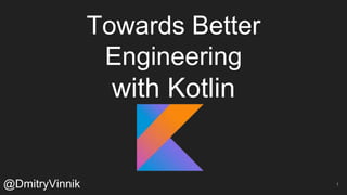 Better Start: Enforcing Best Engineering Practices with Kotlin | PPT