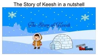 Eng. Lit_ 7_THE STORY OF KEESH.pptx