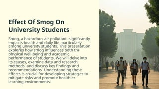 This presentation is all about smog and it's effects | PPTX