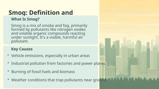 This presentation is all about smog and it's effects | PPT