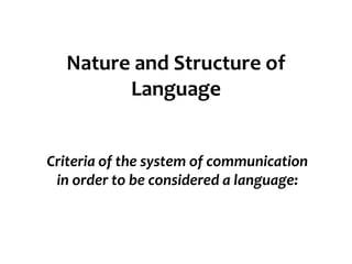 The Nature and Structure of Langauge | PPTX