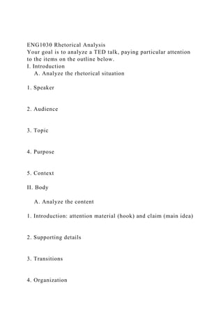 ENG1030 Rhetorical Analysis Your goal is to analyze a TED talk, .docx