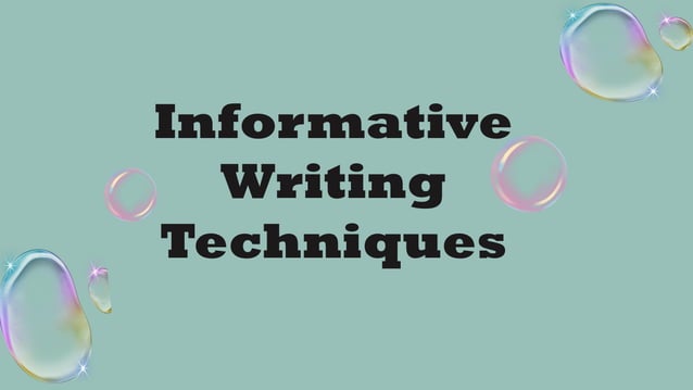 Eng10_PPT_Informative-Writing-Techniques.pptx