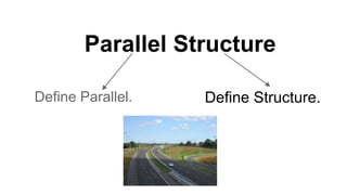 Eng 10 quarter 1 parallel structure | PPT