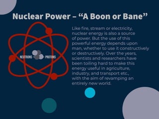 Nuclear power: boon or bane? | PPTX