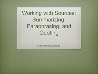 ENG200 Lesson - Working with Sources - Summary, Paraphrase, Quotation.ppt