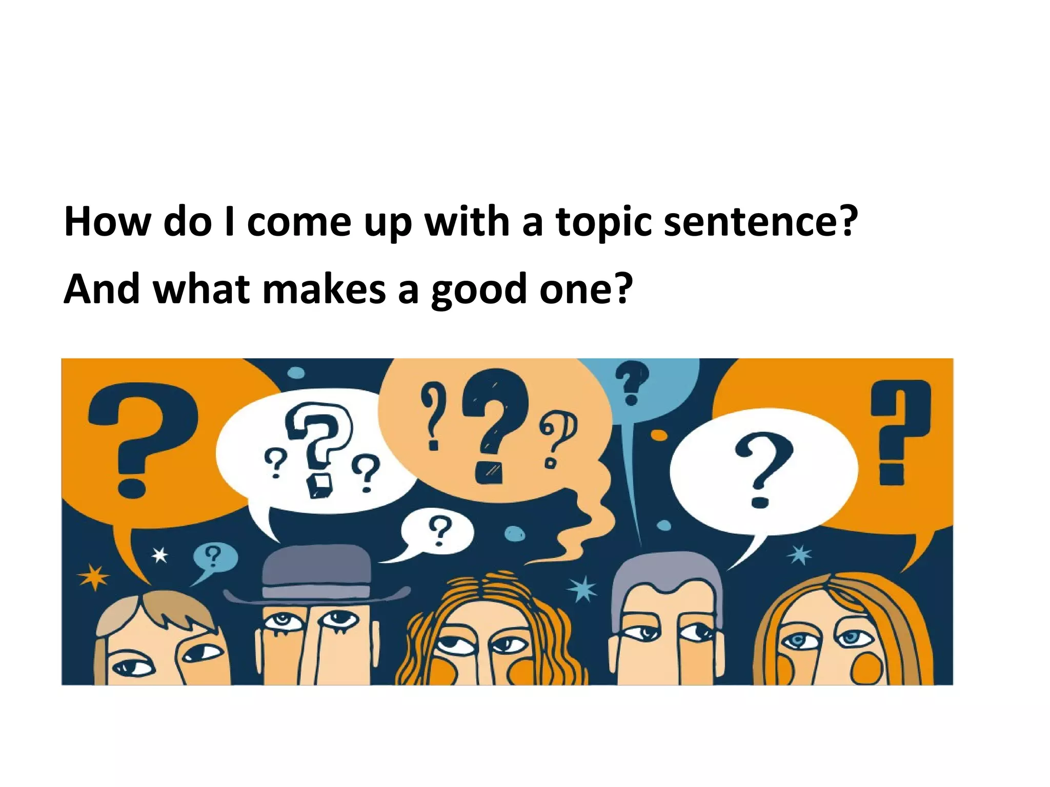 HOW TO WRITE EFFECTIVE TOPIC SENTENCES? | PPT