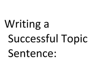 HOW TO WRITE EFFECTIVE TOPIC SENTENCES? | PPT