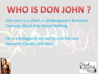 Much Ado About Nothing - Don John | PPTX