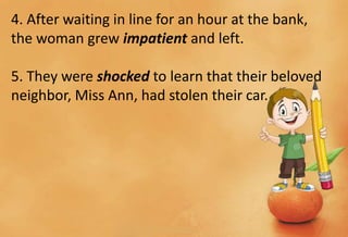 ENG 5 Q4 WEEk 1 DAY 1 Restate sentences heard in one’s own words. Use ...