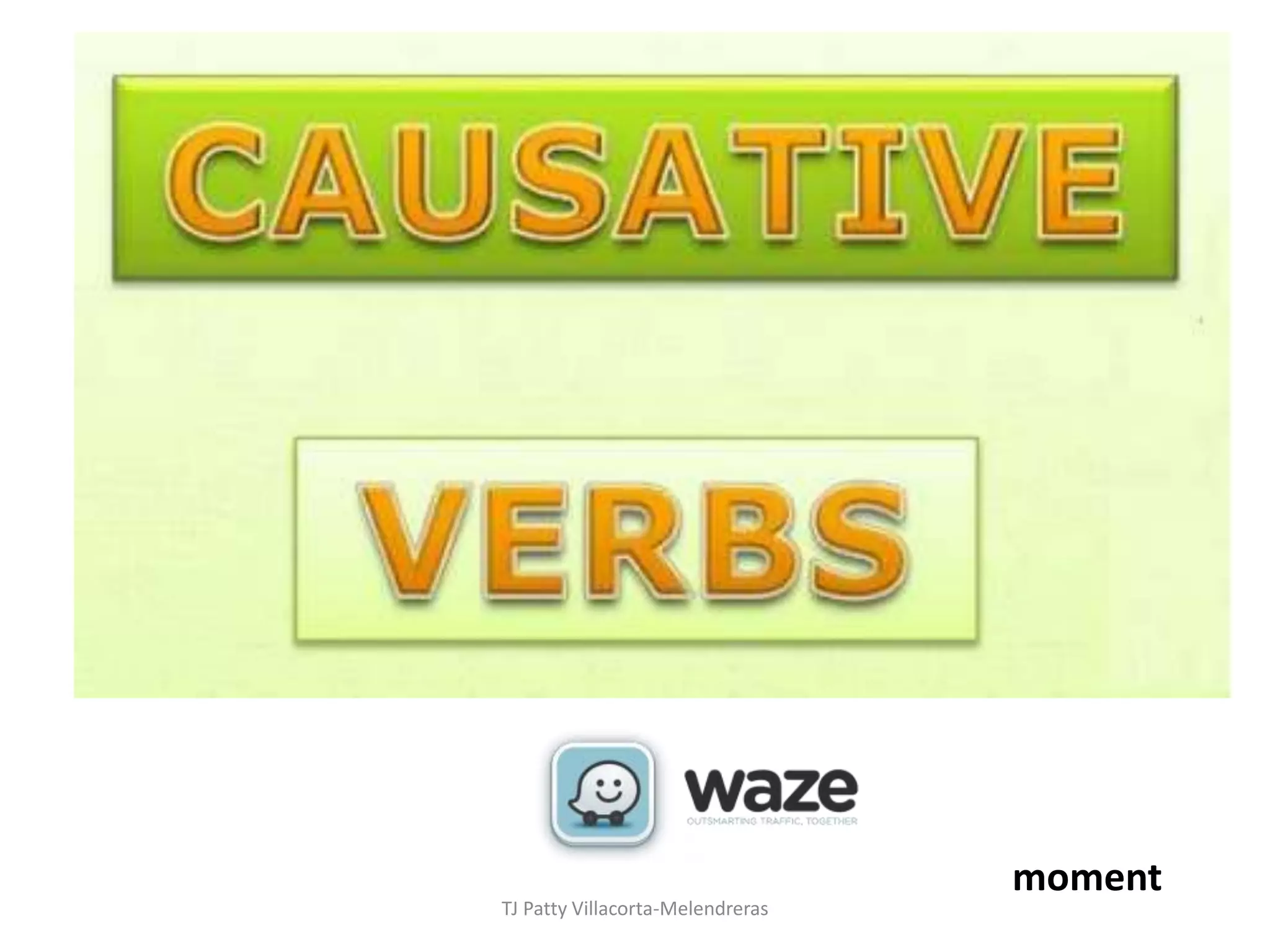 E5 U4 CAUSATIVE VERBS | PPT