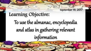 Eng6 PPT - Almanac, Atlas, Encyclopedia.pptx
