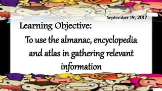 Eng6 PPT - Almanac, Atlas, Encyclopedia.pptx