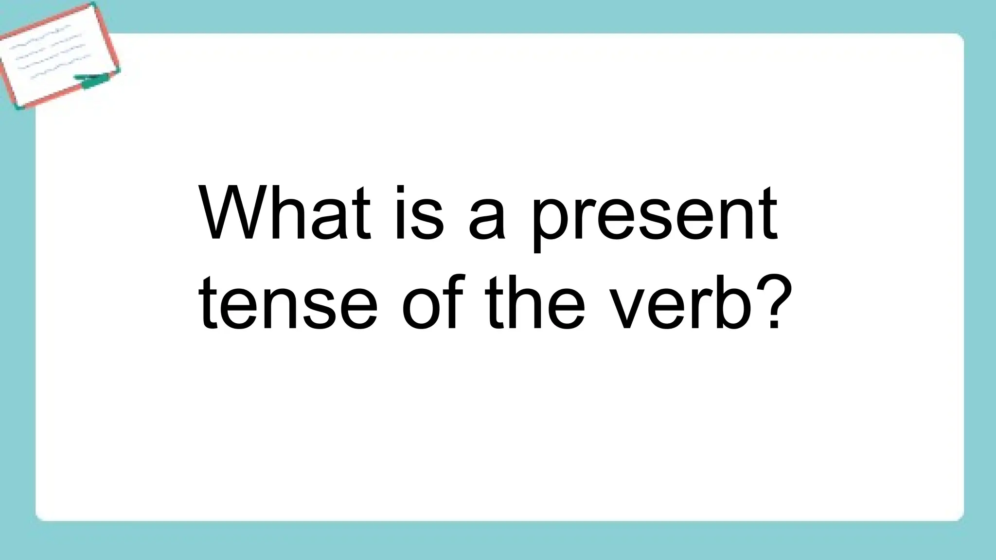 English Grade 6 Lesson in Tenses of Verbs | PPTX