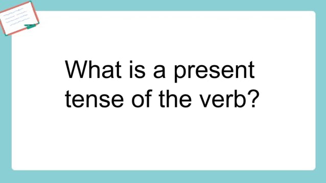 English Grade 6 Lesson in Tenses of Verbs | PPTX