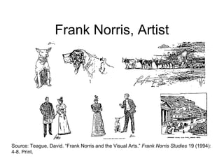 Eng755 Frank Norris presentation | PPT