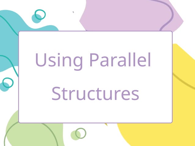 English 8 Quarter 3 Module 6.pptx Using Parallel Structures | PPTX | Homework and Study | Education
