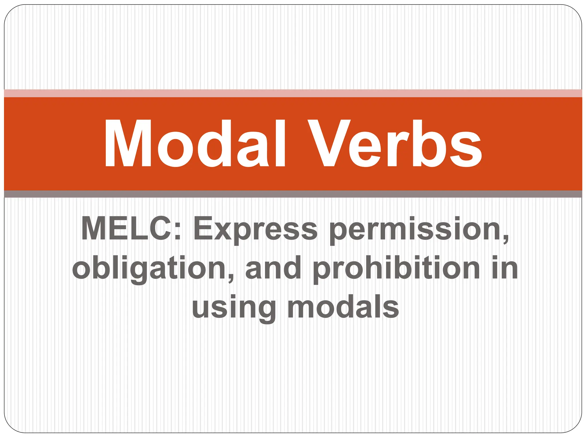 Express permission, obligation, and prohibition in using modals | PPTX