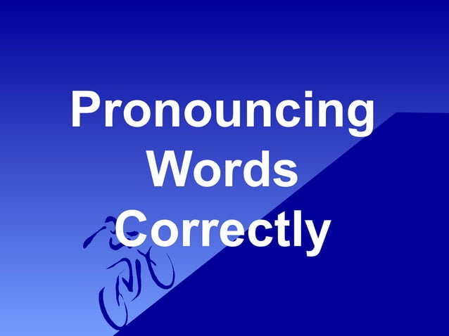 Eng9 pronouncing words correctly | PPT